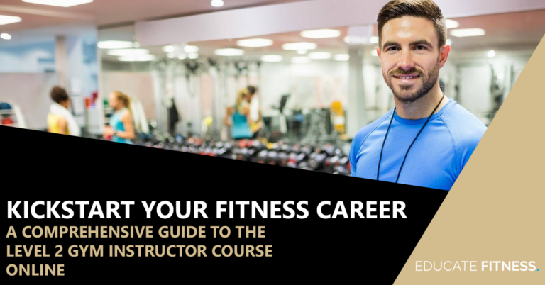 A Detailed Guide to the Level 2 Gym Instructor Course Online